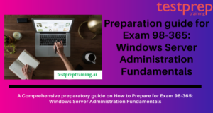 How to Prepare for Microsoft (98-365) Windows Server Exam?