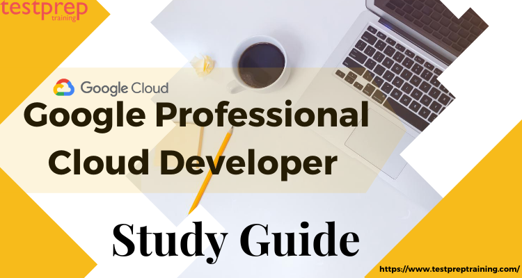 Google Professional Cloud Developer Study Guide - Blog