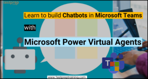 Learn to build Chatbots in Microsoft Teams with Microsoft Power Virtual Agents