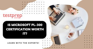Is Microsoft PL-300 certification worth it? - Blog