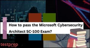 How to pass the Microsoft Cybersecurity Architect SC-100 Exam? - Blog