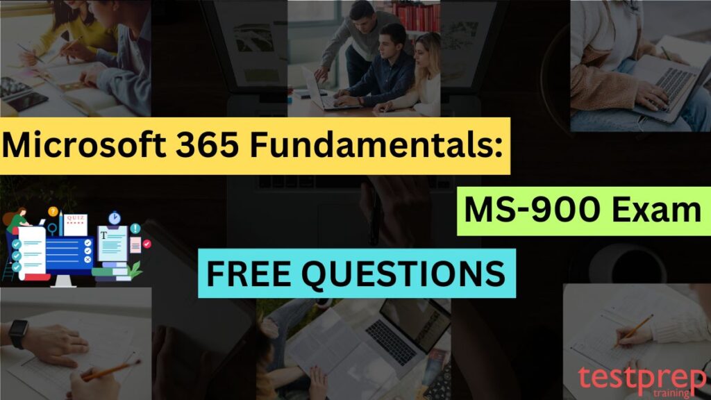 Microsoft 365 Fundamentals (MS-900) Free Questions - Blog