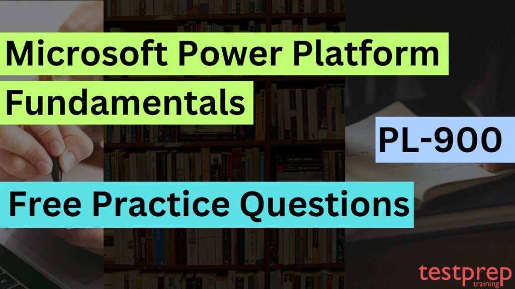 Microsoft Power Platform Fundamentals (PL-900) Free Questions - Blog