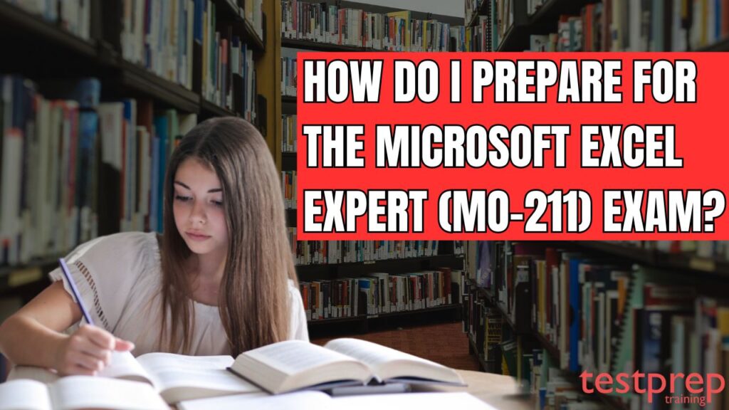 How do I prepare for the Microsoft Excel Expert (MO-211) Exam? - Blog