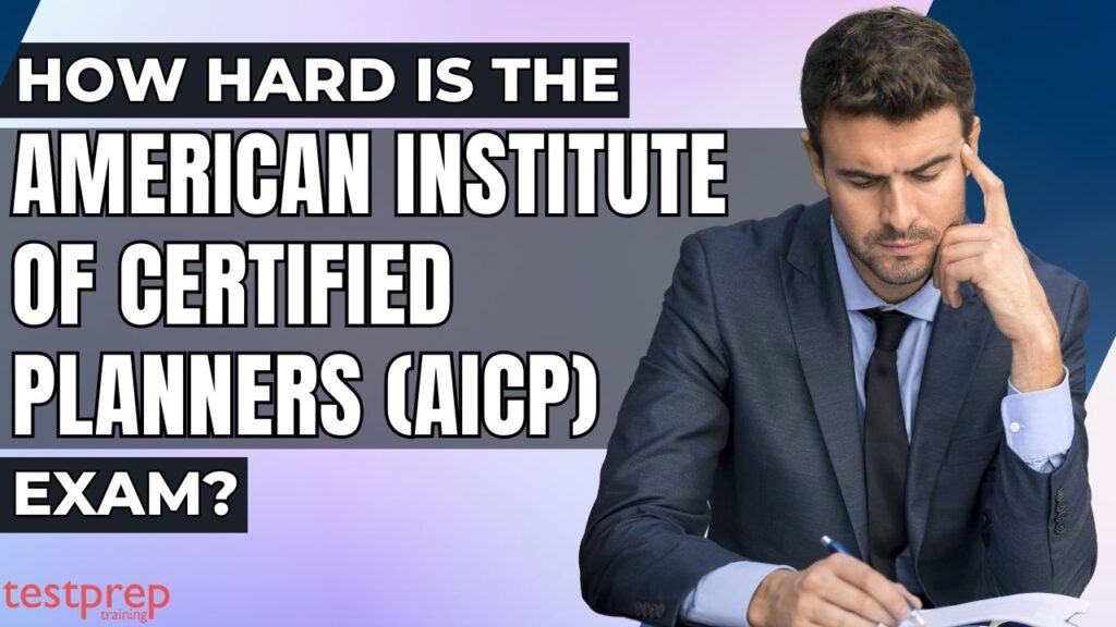 How hard is the American Institute of Certified Planners (AICP) Exam ...