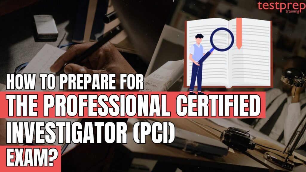 How to prepare for the Professional Certified Investigator (PCI) Exam ...