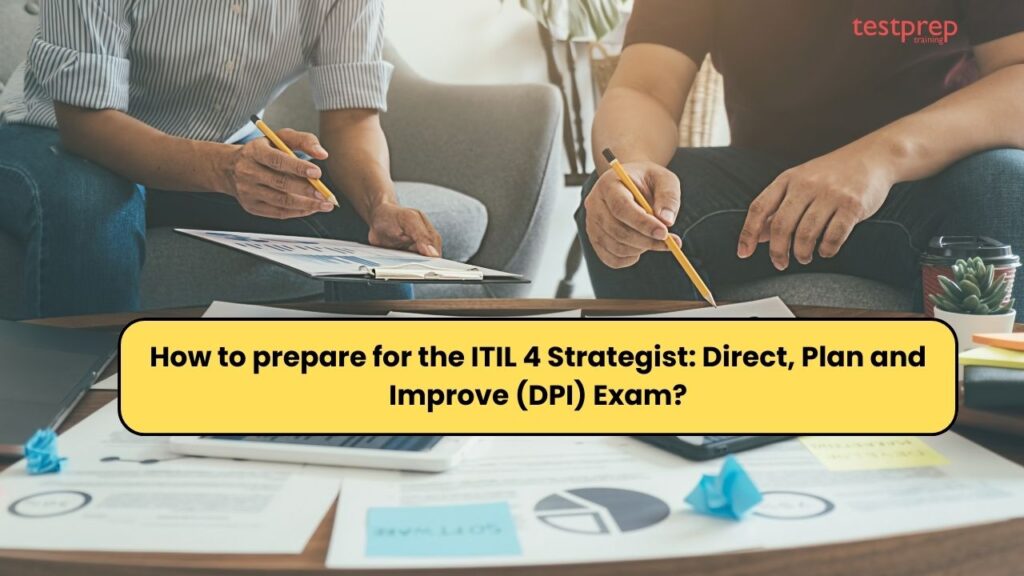 How to prepare for the ITIL 4 Strategist: Direct, Plan and Improve (DPI ...