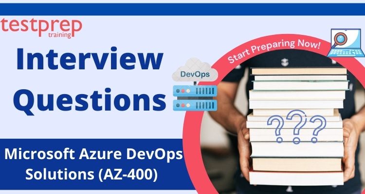 Microsoft Azure DevOps Solutions (AZ-400) Interview Questions ...