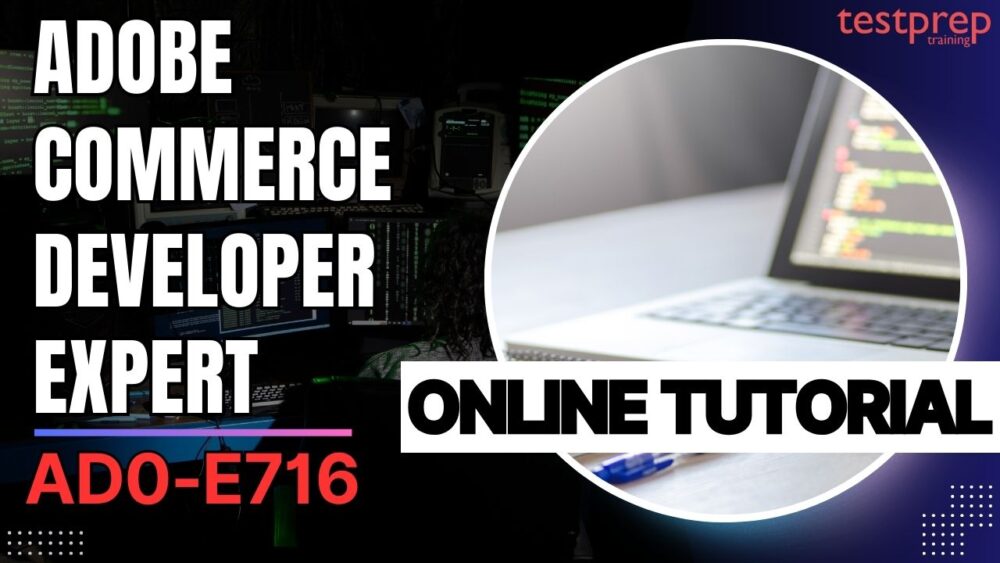 Adobe Commerce Developer Expert (AD0-E716) - Testprep Training Tutorials