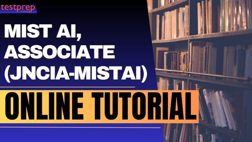Mist AI, Associate (JNCIA-MistAI) - Testprep Training Tutorials